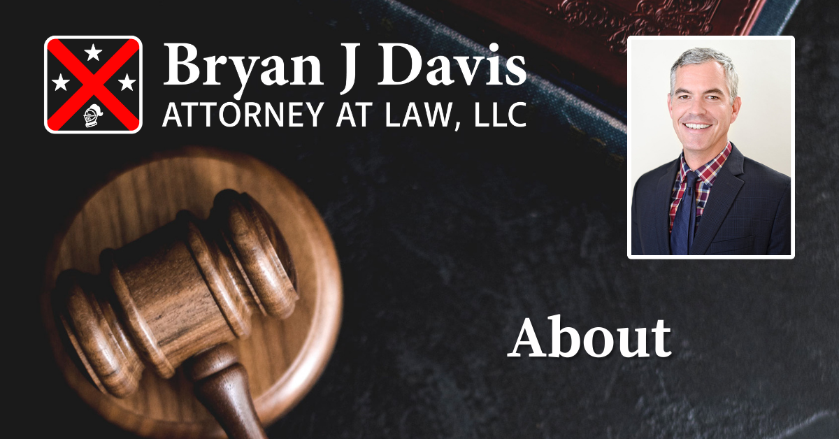 About Us - Bryan J Davis Attorney at Law, LLC